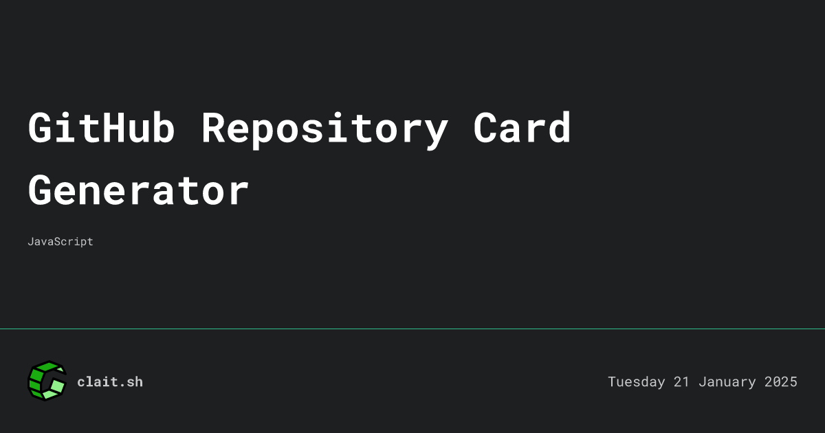 GitHub Repository Card Generator • clait.sh GitHub Repository Card Generator • clait.sh